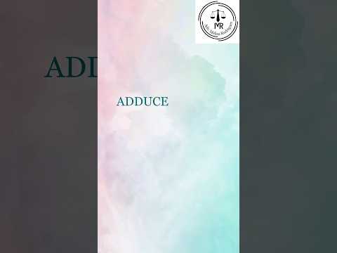 Meaning of the term Adduce | Adv Melisa Rodrigues