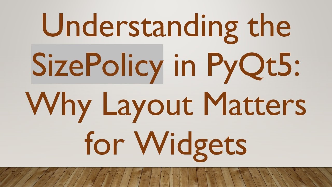 Understanding the SizePolicy in PyQt5: Why Layout Matters for Widgets