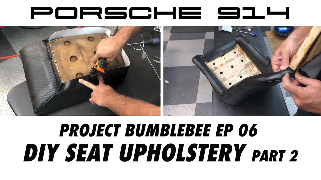 Porsche 914 How to Reupholster Seats Part 2 - Project Bumblebee Ep 06