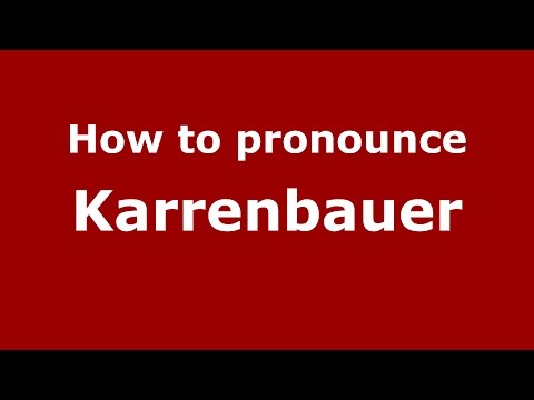 How to pronounce Karrenbauer (Germany/German) - PronounceNames.com
