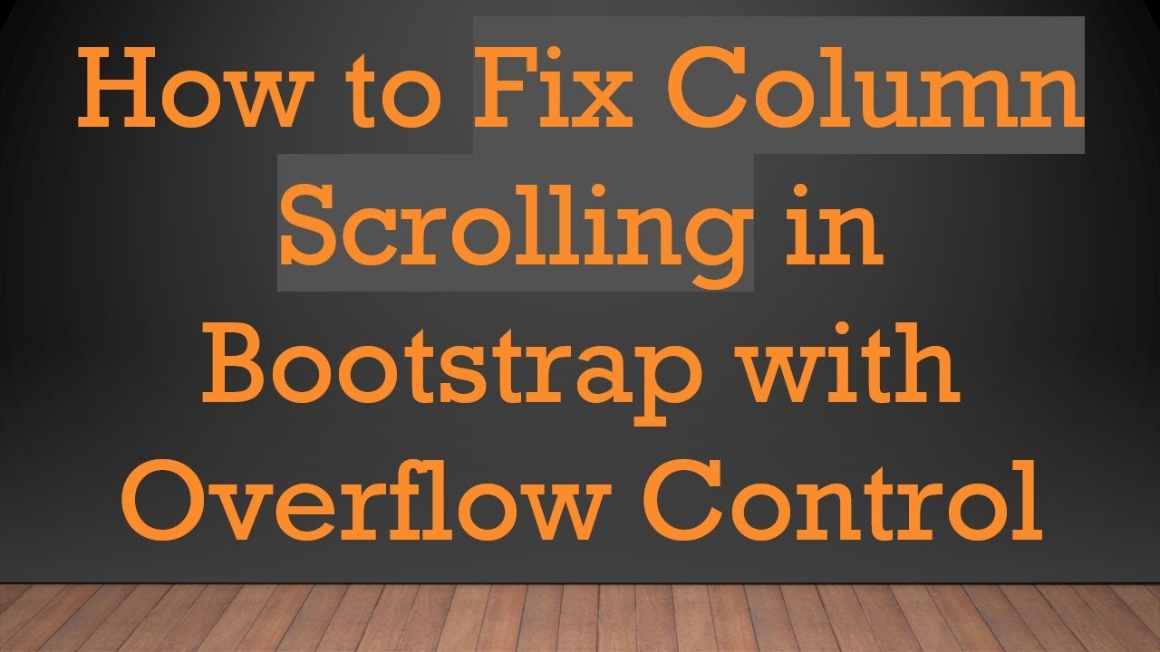 How to Fix Column Scrolling in Bootstrap with Overflow Control