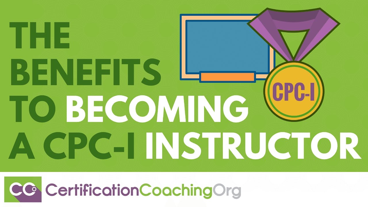 Benefits to Becoming a Certified Professional Coding Instructor CPC-I