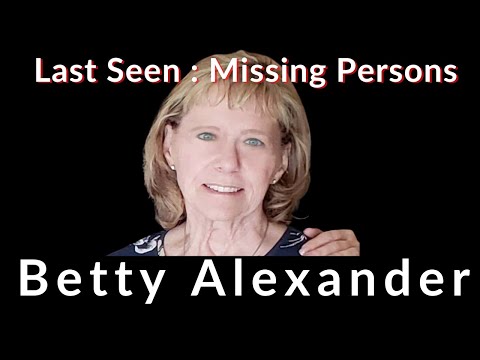 Betty Alexander – Last Seen: Missing Persons