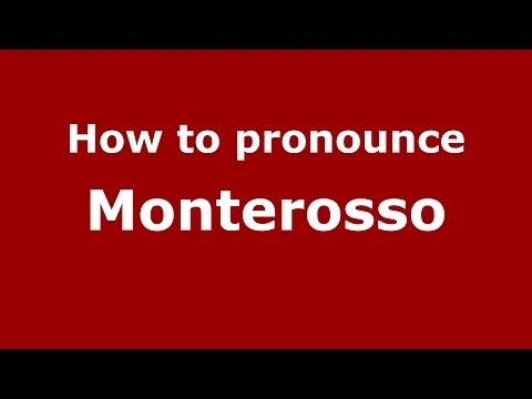 How to pronounce Monterosso (Italian/Italy) - PronounceNames.com