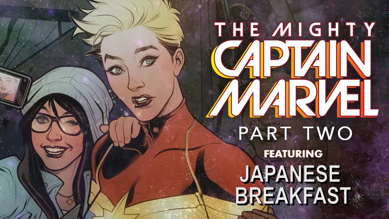 Mighty Captain Marvel- Part 2 (Featuring Japanese Breakfast)