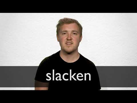 SLACKEN definition and meaning | Collins English Dictionary
