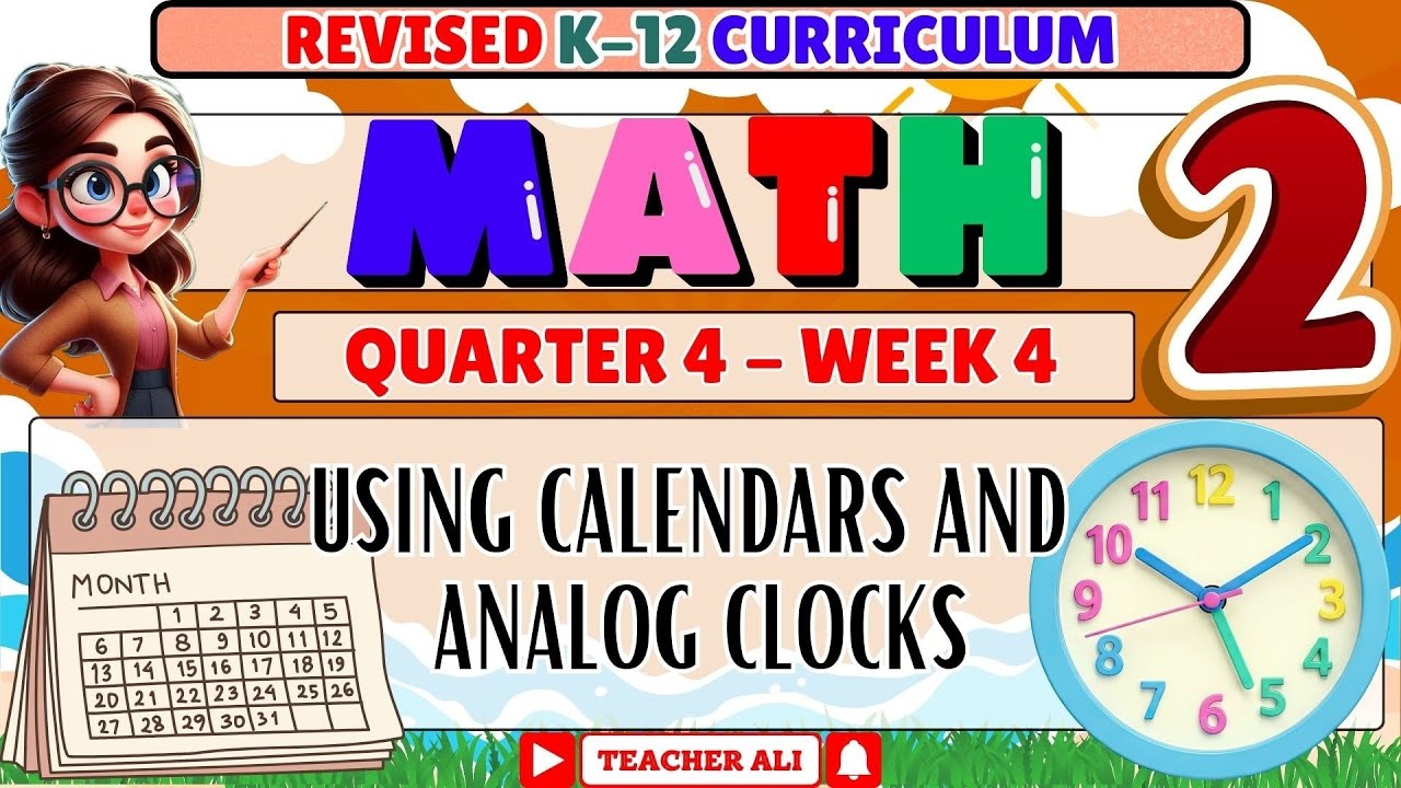 GRADE 2 MATH 2 QUARTER 4 WEEK 4 REVISED K-12 - USING CALENDARS AND ANALOG CLOCKS