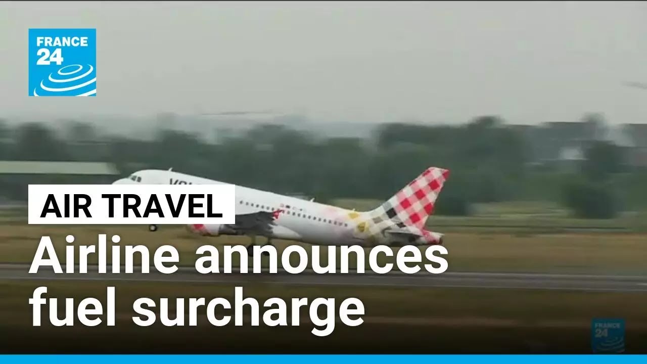 Airline's plan for fuel surcharge raises questions of legality • FRANCE 24 English