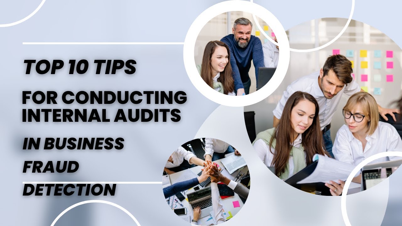 Top 10 Tips for Conducting Internal Audits to Detect Fraud in 2024