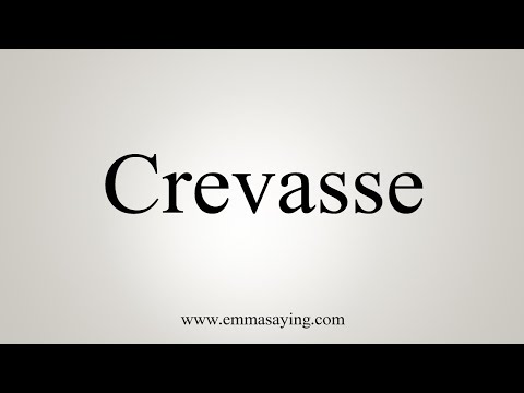 How To Say Crevasse