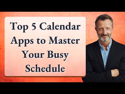 Top 5 Calendar Apps to Master Your Busy Schedule
