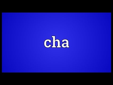 Cha Meaning