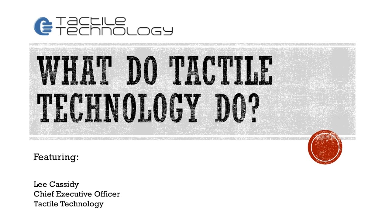 What Do Tactile Technology Do?
