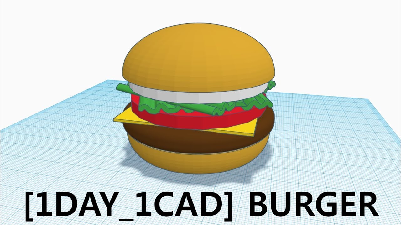 [1DAY_1CAD] BURGER (Tinkercad : Know-how / Style / Education)