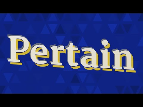 PERTAIN pronunciation • How to pronounce PERTAIN