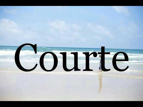 How To Pronounce Courte🌈🌈🌈🌈🌈🌈Pronunciation Of Courte