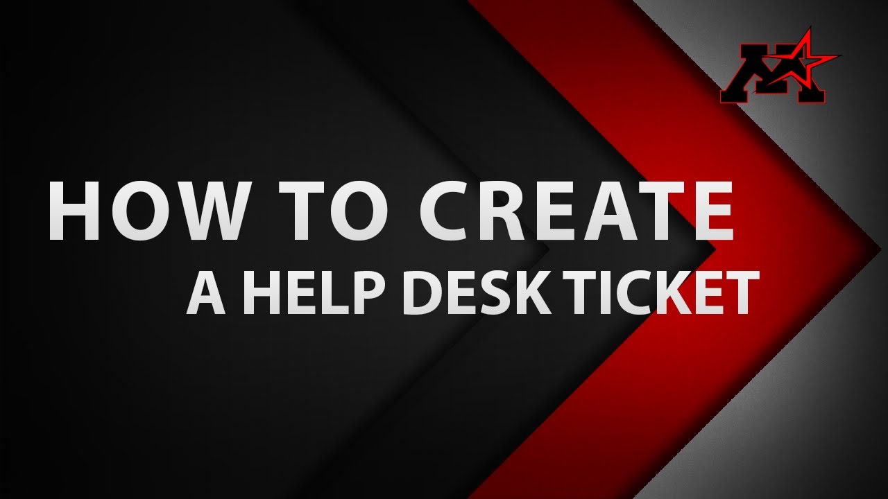 Creating A Help Desk Ticket