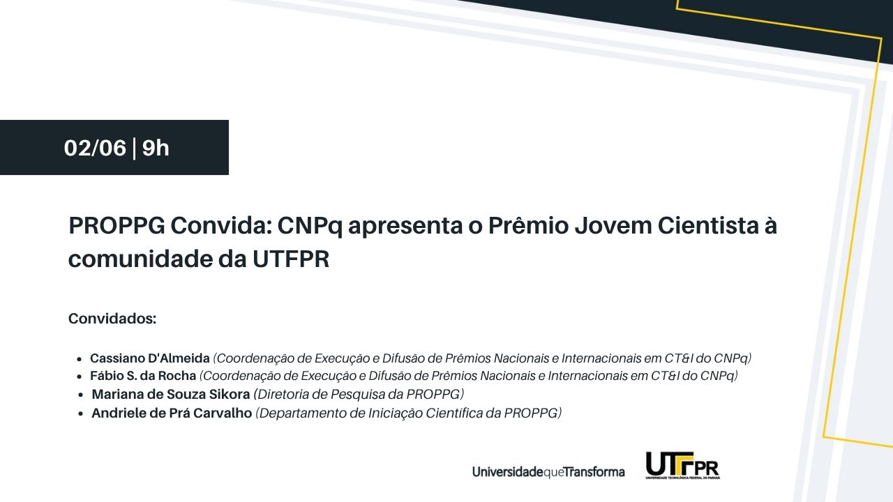PROPPG Convida | CNPq apresenta o Prêmio Jovem Cientista à Comunidade da UTFPR