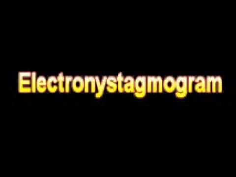 What Is The Definition Of Electronystagmogram - Medical Dictionary Free Online