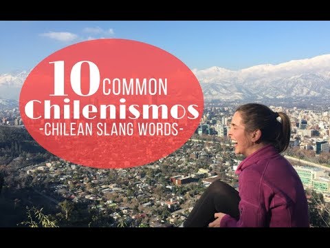 The 10 Most Common Chilean Slang Words