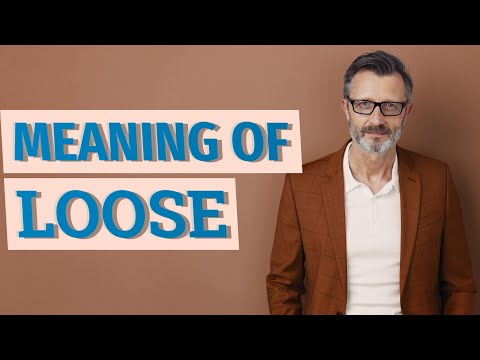 Loose | Meaning of loose