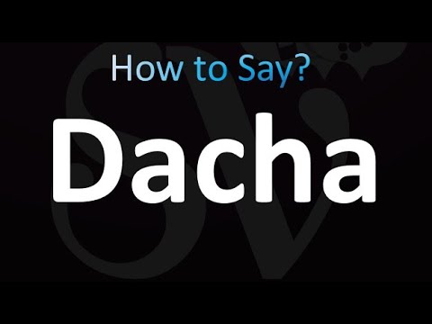 How to Pronounce Dacha (correctly!)