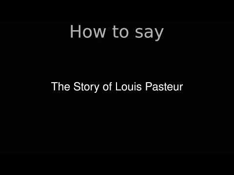 How to Pronounce correctly The Story of Louis Pasteur (Movie)