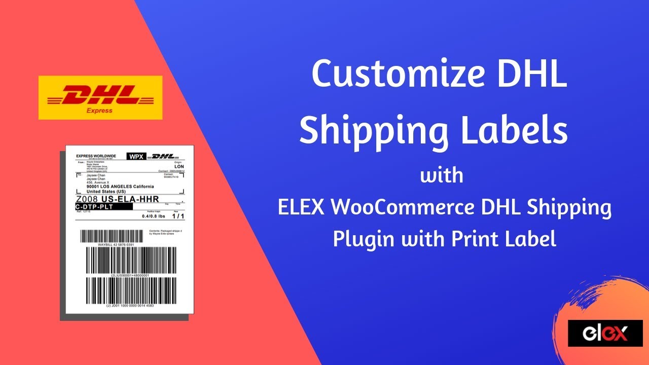 Customize DHL Shipping Labels using ELEX WooCommerce DHL Shipping Plugin