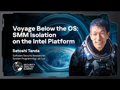 Voyage Below the OS: SMM Isolation on the Intel Platform | Satoshi Tanda