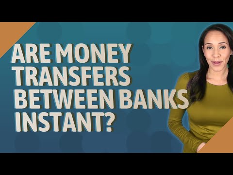 Are money transfers between banks instant?