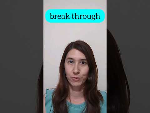 Learn English Phrasal Verbs- 164: BREAK THROUGH #shorts