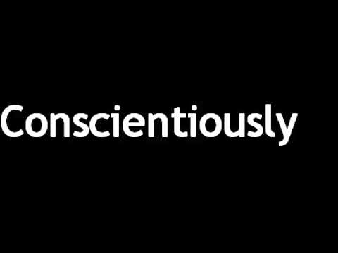 How to Pronounce Conscientiously
