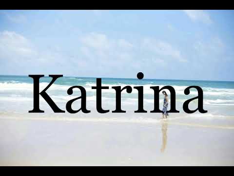 How To Pronounce Katrina🌈🌈🌈🌈🌈🌈Pronunciation Of Katrina