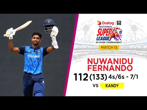 Nuwanidu Fernando's 112 (133) Vs Kandy | Dialog-SLC National Super League 2022 L/O | Match 15