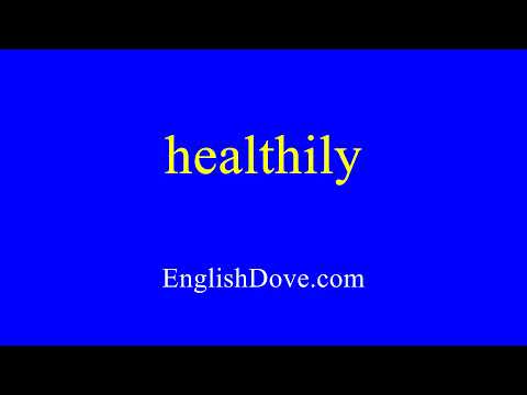 How to pronounce healthily in American English