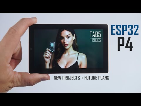 New ESP32 P4 Tricks on Tab5 + My Upcoming Projects Revealed!