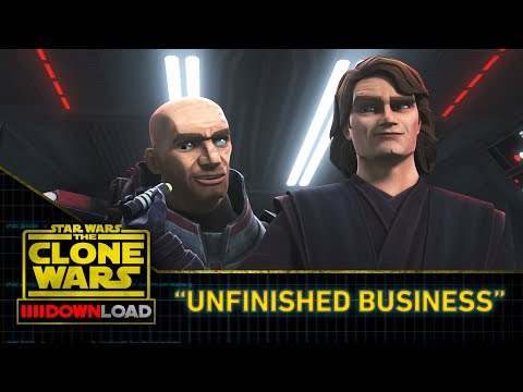 Clone Wars Download: "Unfinished Business"