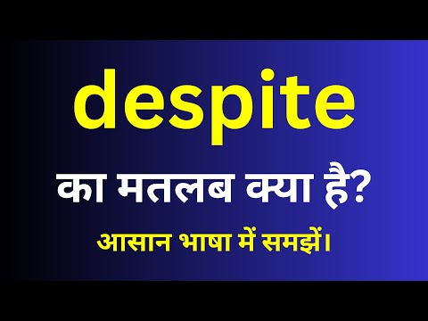despite meaning in hindi | despite ka matlab kya hota hai | English to hindi