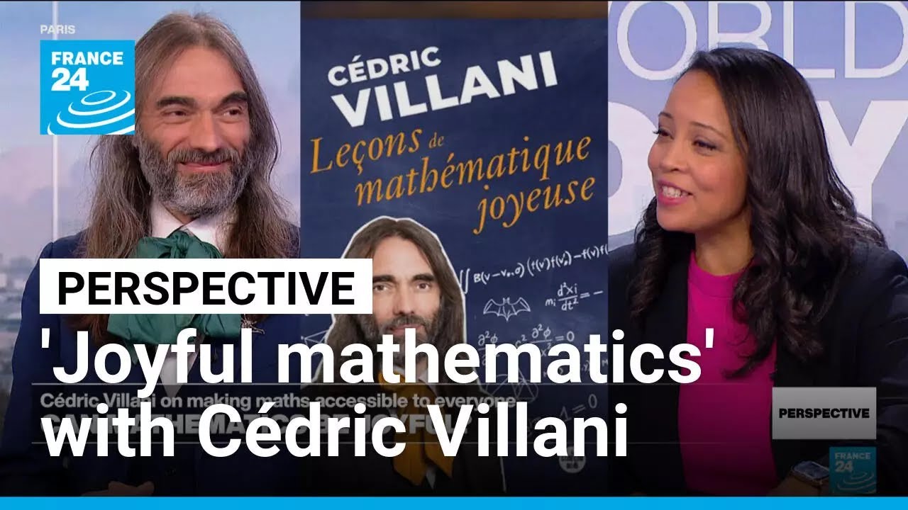 'Lessons in joyful mathematics' with French mathematician Cédric Villani • FRANCE 24 English