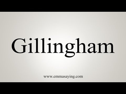 How To Say Gillingham