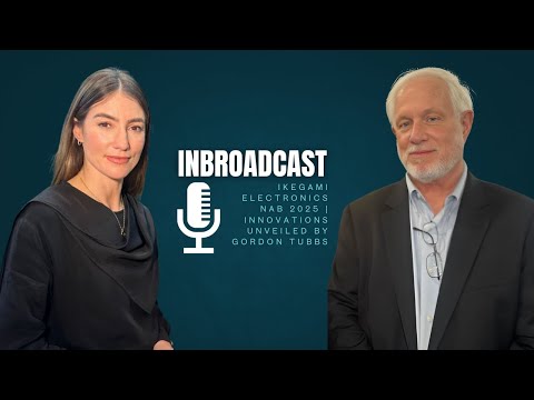 Ikegami Electronics NAB 2025 | Innovations Unveiled by Gordon Tubbs