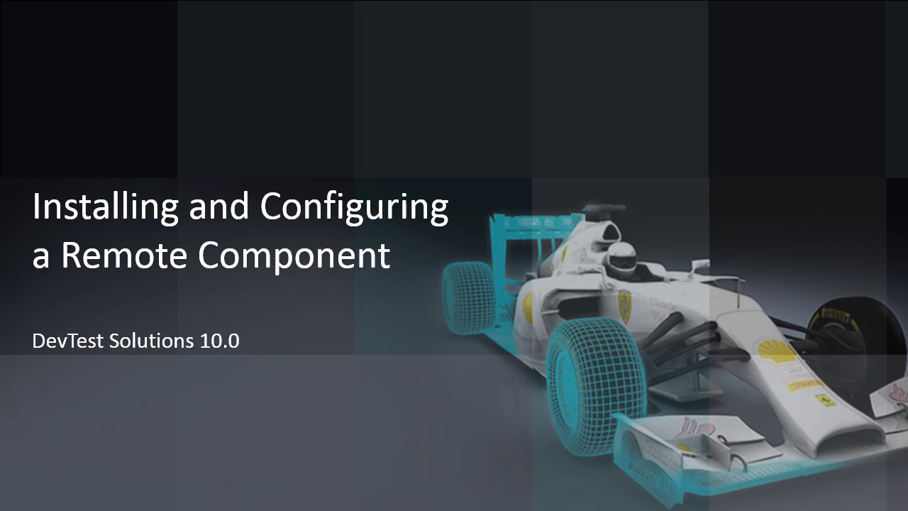Installing and Configuring a Remote Component for DevTest Solutions 10.0