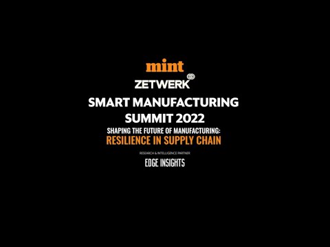 Shaping the Future of Manufacturing - Mint-Zetwerk Smart Manufacturing Summit 2022