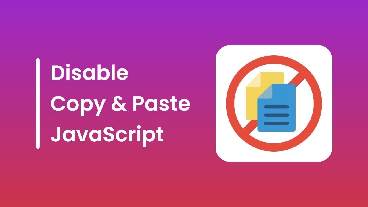 Disable Right Click, Copy, Cut & Paste using JavaScript Free source code