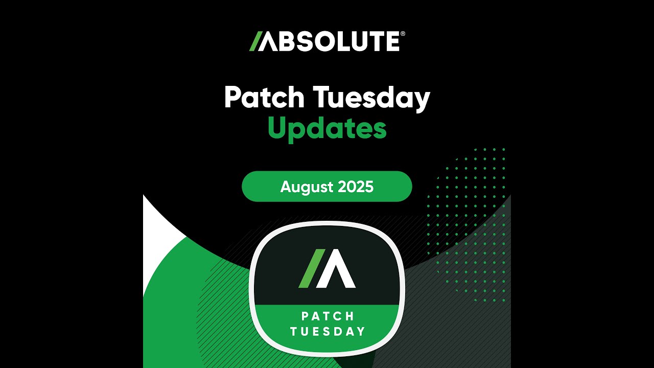Absolute Patch Tuesday Webinar, August 2025