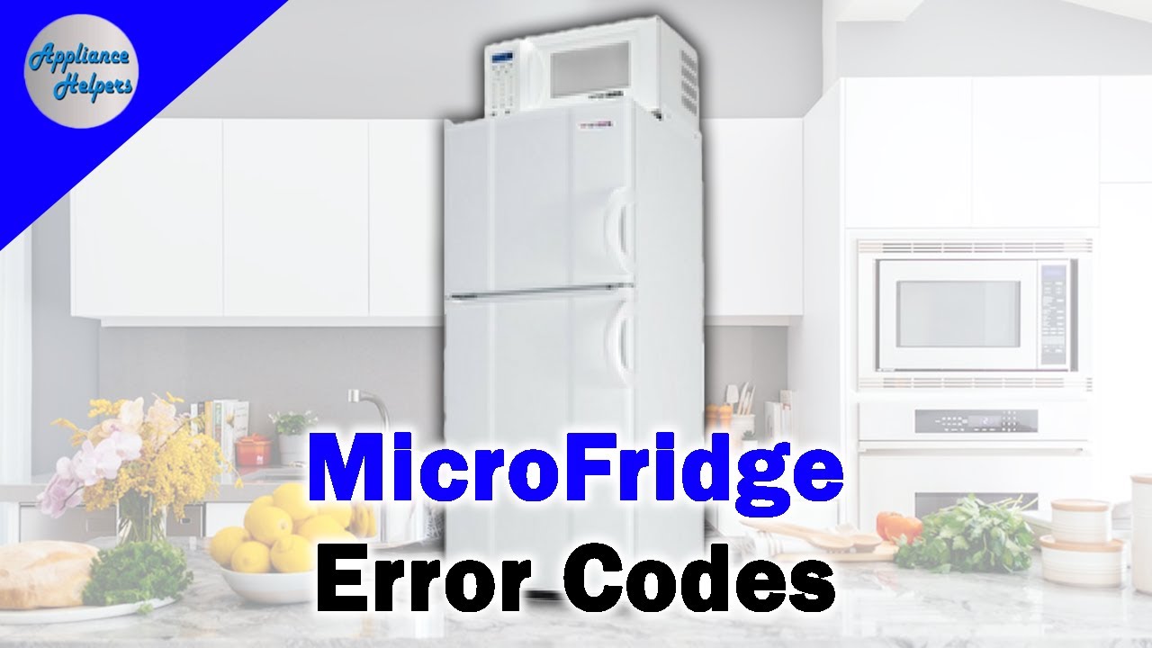 MicroFridge Refrigerator Error Codes