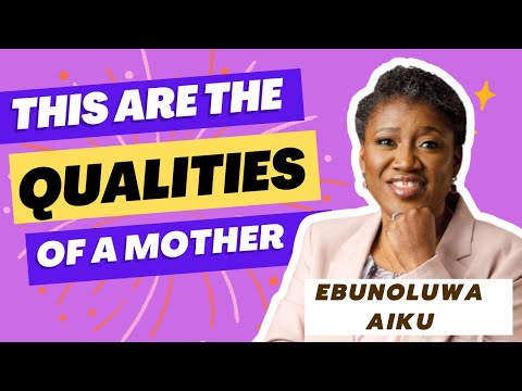 What Are The Qualities Of A Godly Mother - EbunOluwa Aiku #motherhood