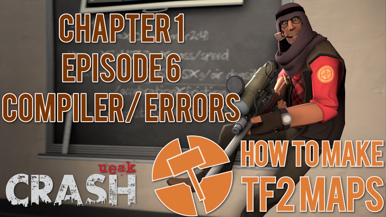 How to Make TF2 Maps - Compiler & Errors - Chapter 1 Episode 6