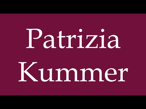 How to Pronounce ''Patrizia Kummer'' Correctly in German