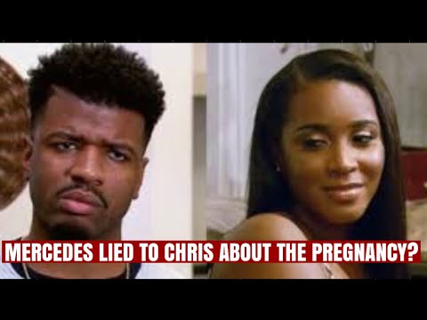 MERCEDES LIED TO CHRIS ABOUT THE PREGNANCY? BACK AND FORTH GOING ON!